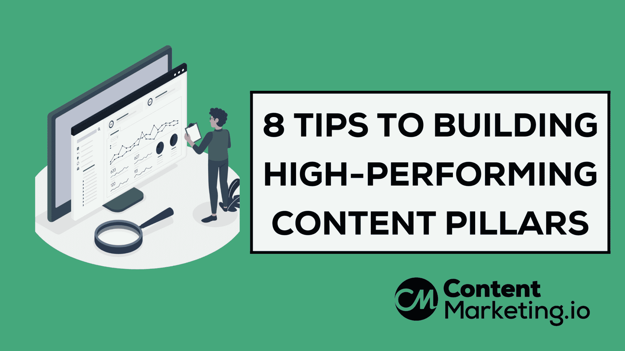 Building High-Performing Content Pillars - 8 Tips