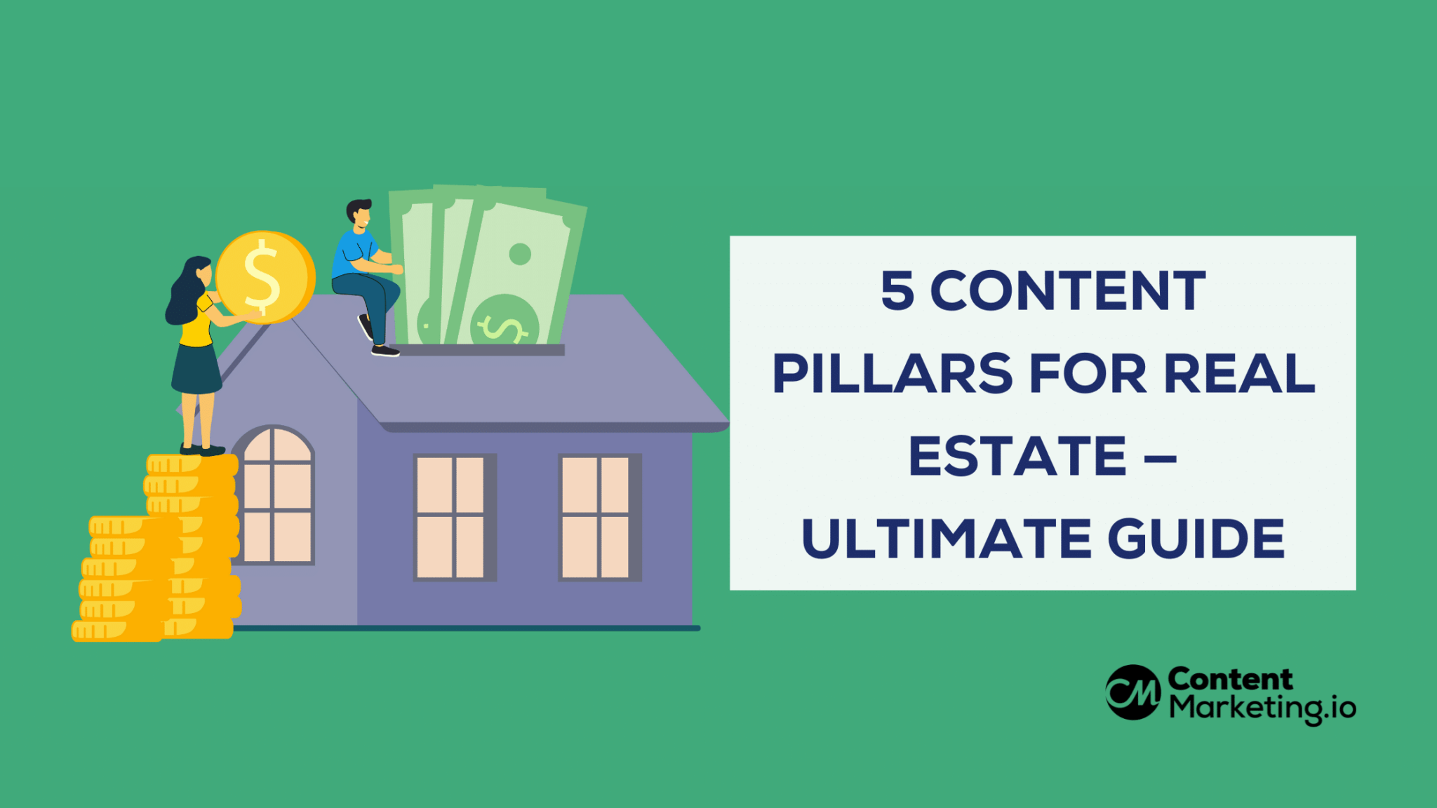 5 Content Pillars for Real Estate - Ultimate Guide