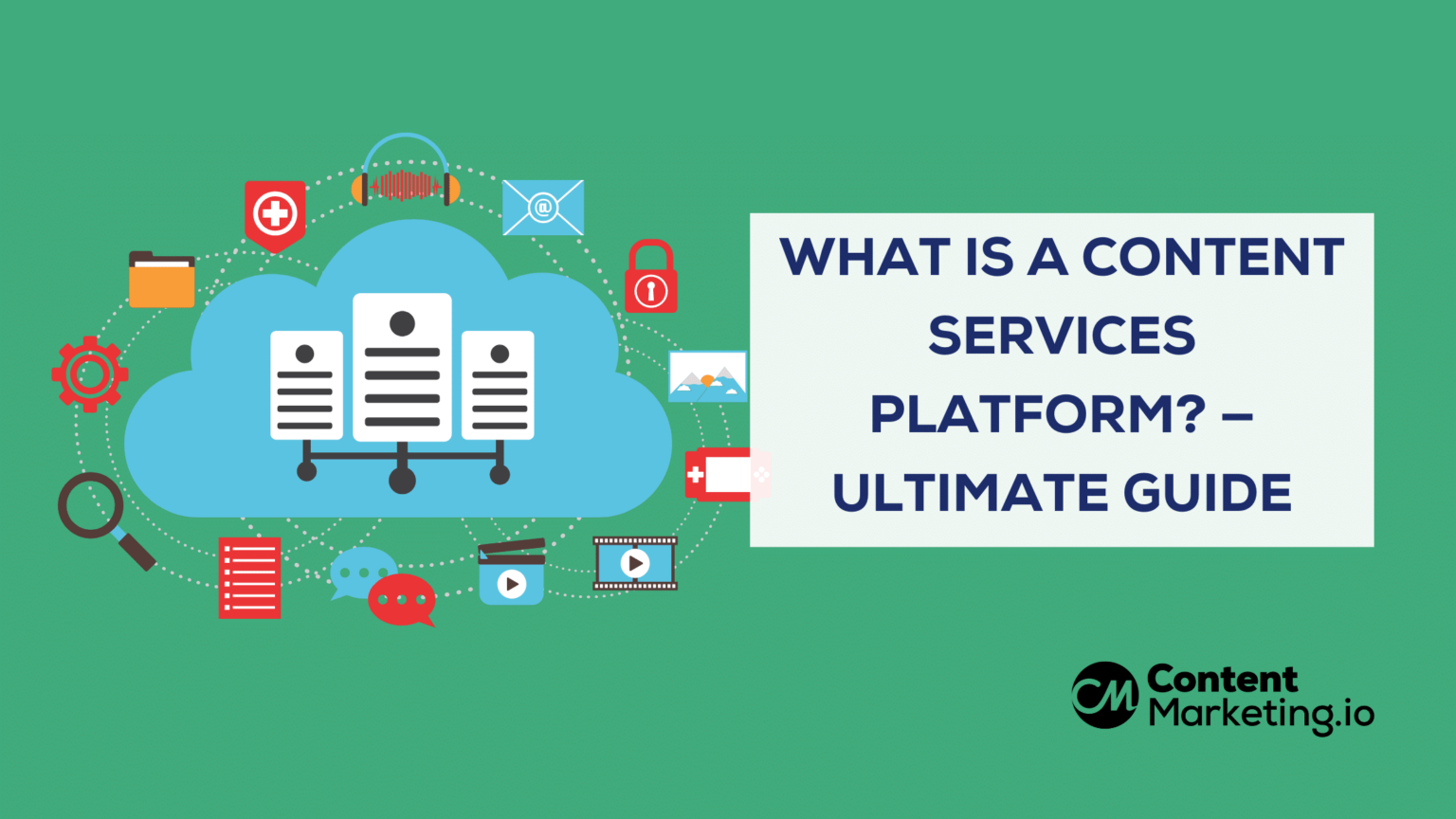 What Is a Content Services Platform - Ultimate Guide.