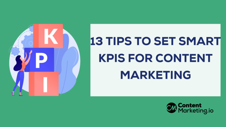 13 Tips to Set SMART KPIs for Content Marketing
