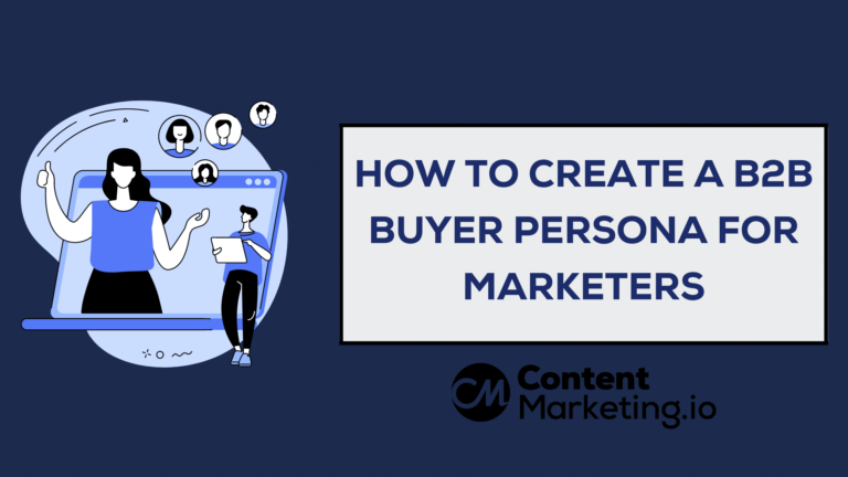 Creating B2B Buyer Persona - The Best Guide of 2023